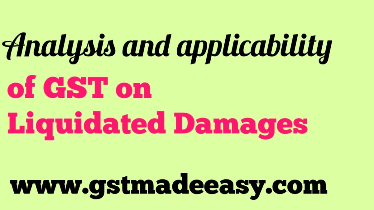 Applicability of GST on Liquidated Damages - GST Made Easy